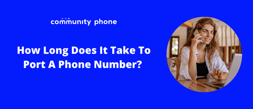 How Long Does It Take To Port A Phone Number how-long-does-it-take-to-port-a-phone-number